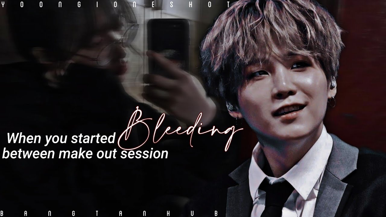 [𝐒𝐮𝐠𝐚 𝐅𝐅] 𝐖𝐡𝐞𝐧 𝐲𝐨𝐮 𝐬𝐭𝐚𝐫𝐭𝐞𝐝 '𝐁𝐥𝐞𝐞𝐝𝐢𝐧𝐠' 𝐛𝐞𝐭𝐰𝐞𝐞𝐧 𝐦𝐚𝐤𝐞𝐨𝐮𝐭 𝐬𝐞𝐬𝐬𝐢𝐨𝐧||# ...