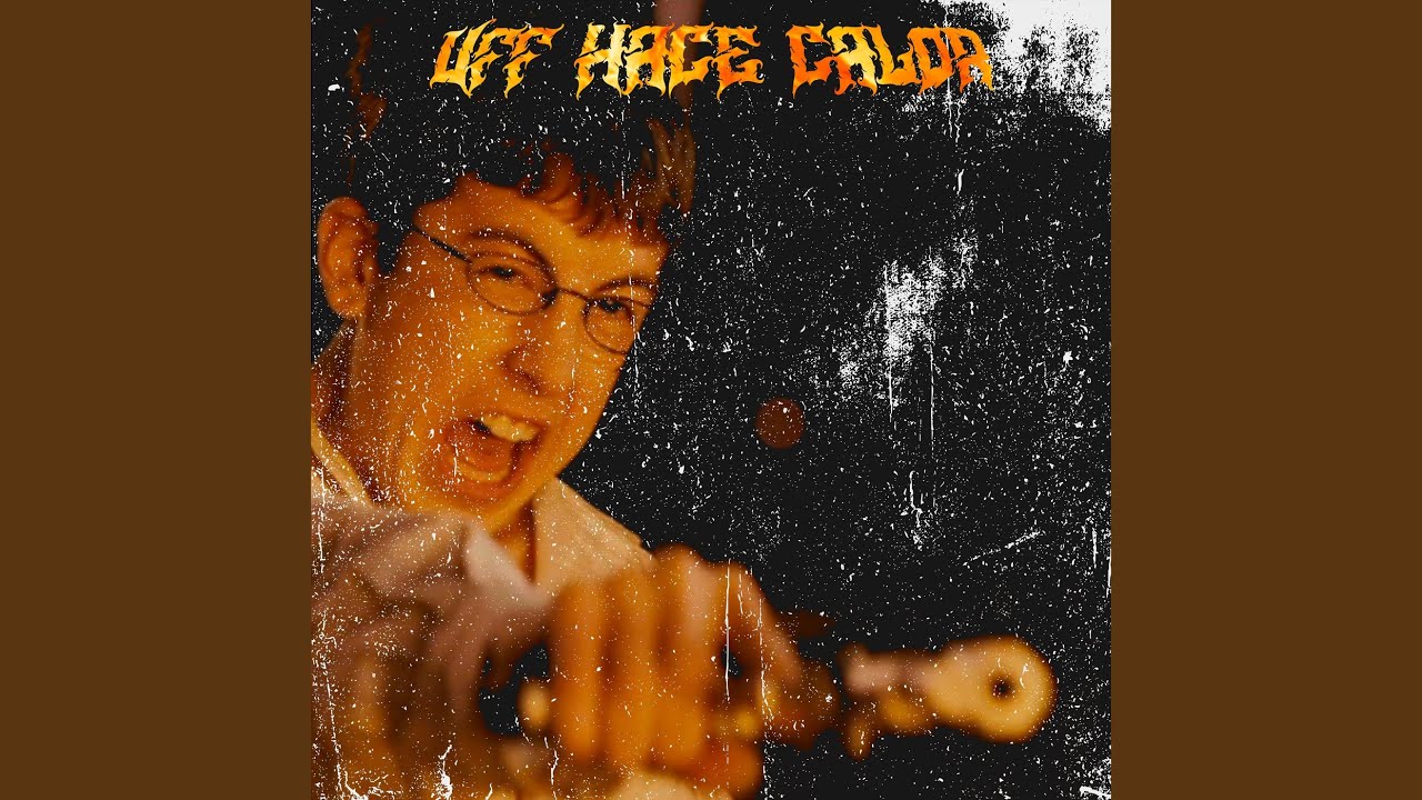 Uff Hace Calor - YouTube