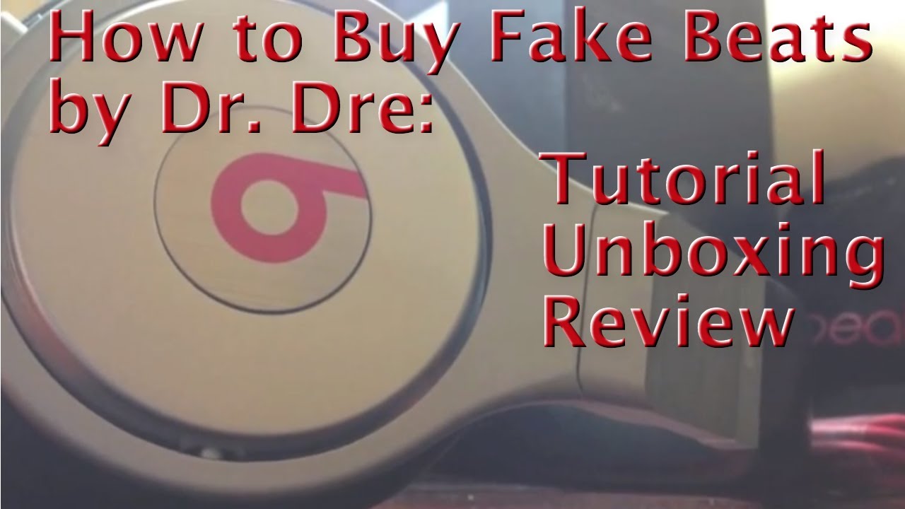How to Buy Fake/Replica Beats by Dr. Dre Pro: Tutorial, Unboxing ...