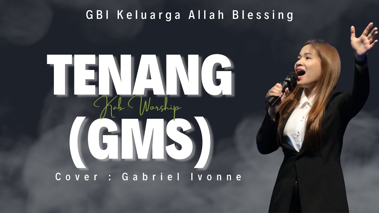 Tenang (GMS) - Gabriel Ivonne - KAB Worship - YouTube