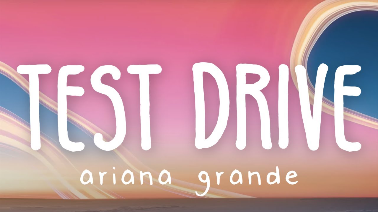 Ariana Grande - test drive (Lyric Video) - YouTube