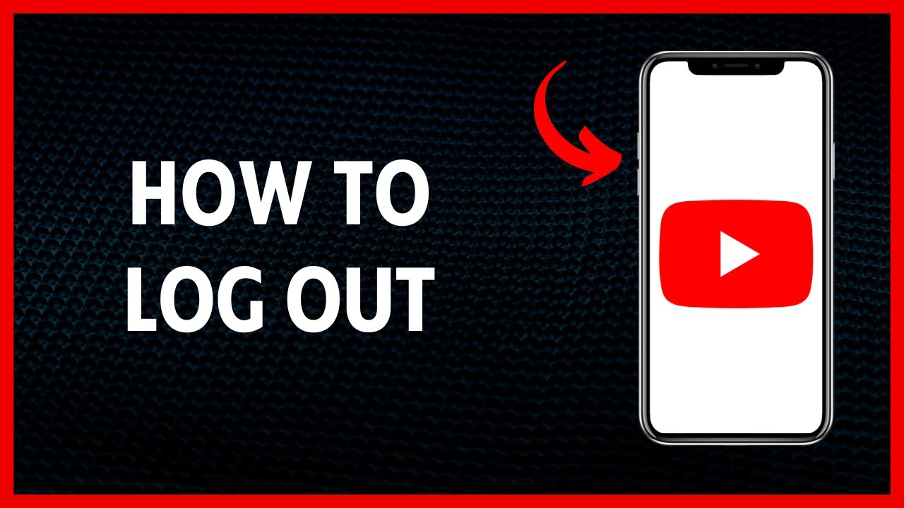 How To Log Out Of Youtube - YouTube