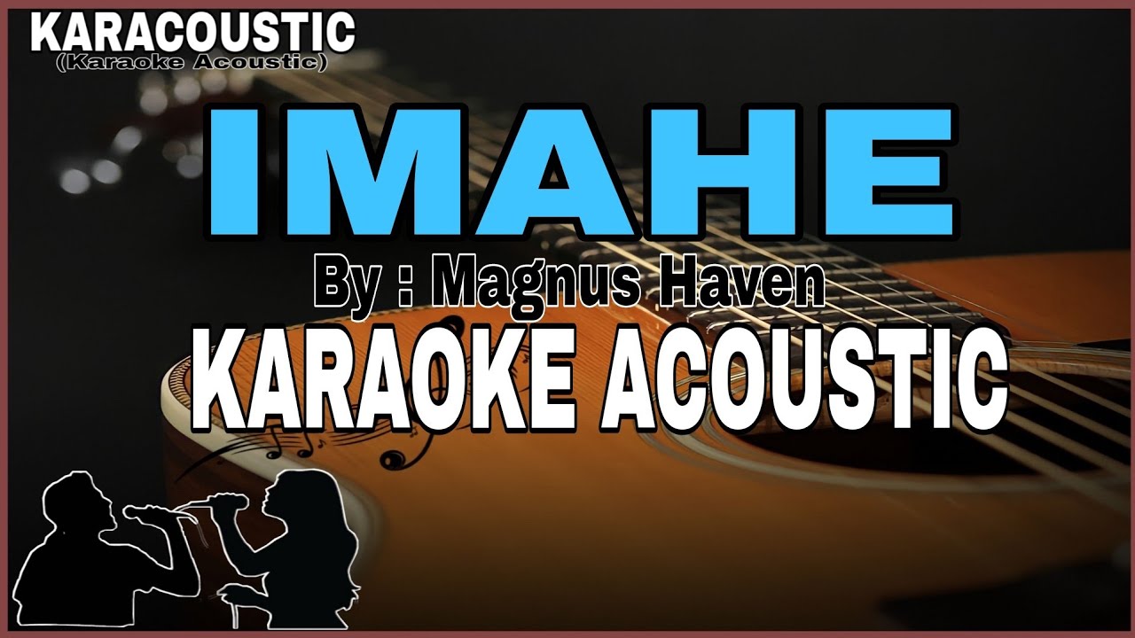 Imahe by Magnus haven - Karaoke Acoustic(Karacoustic) with lyrics - YouTube