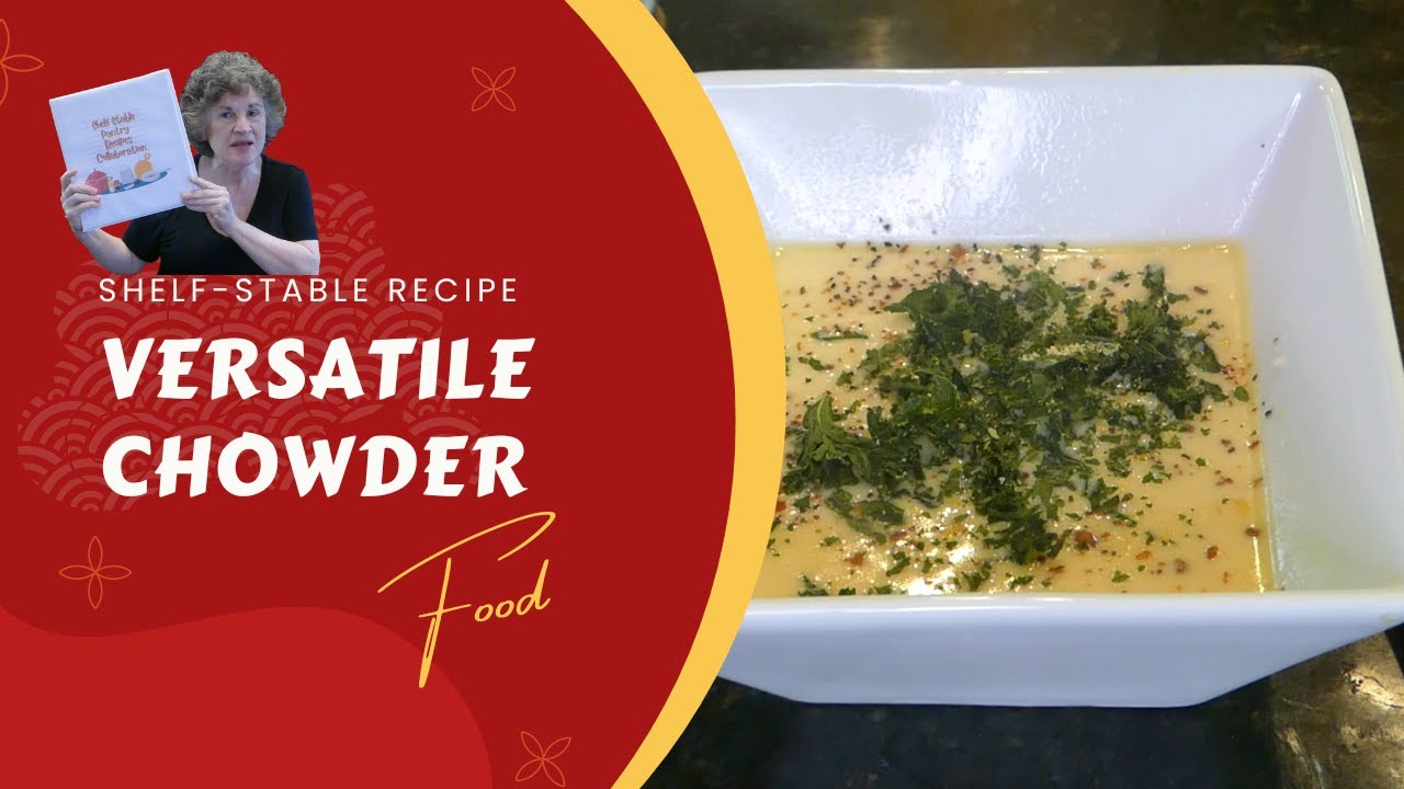 Shelf-Stable Pantry Recipe: Versatile Chowder - YouTube
