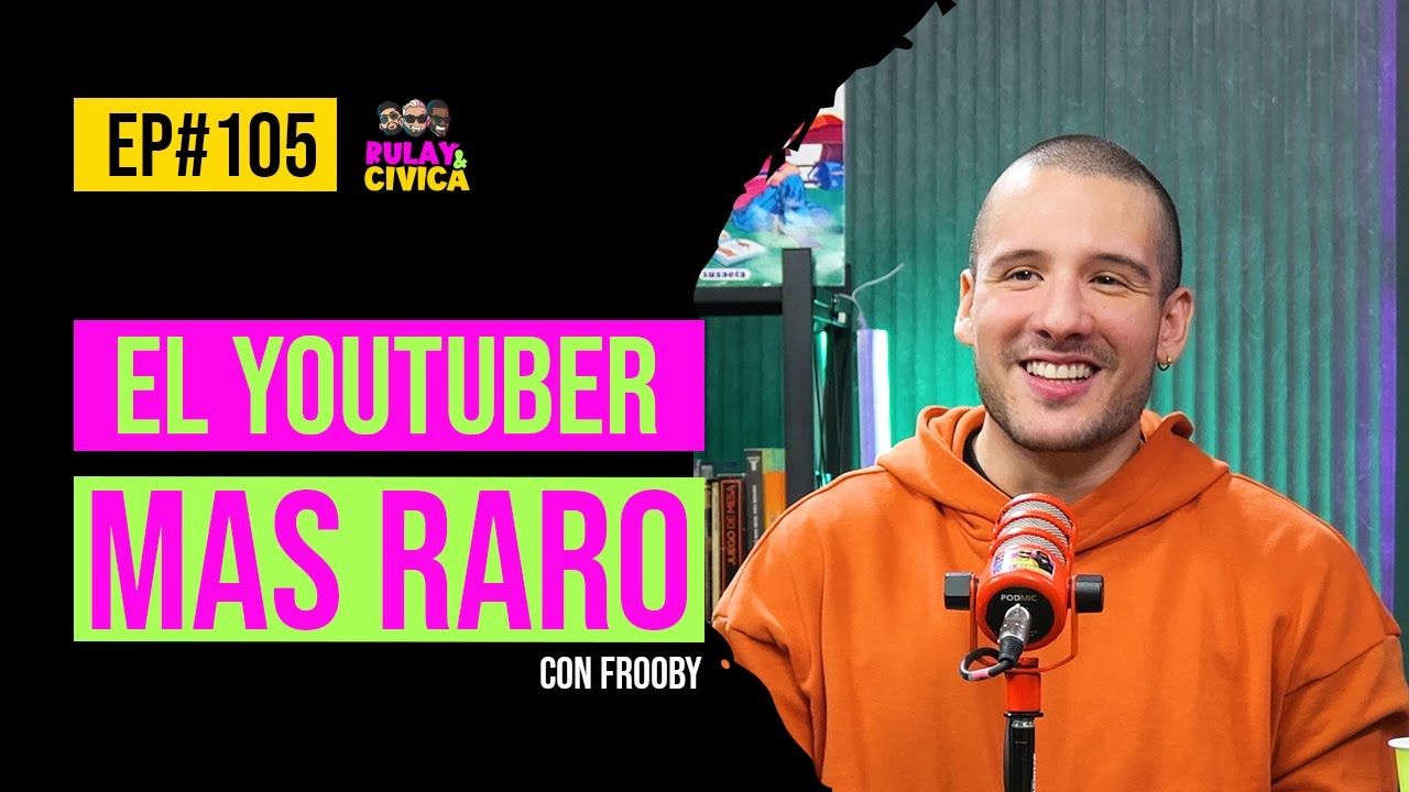 Frooby "ME PASÉ UN DÍA CON" | Rulay Y Civica Ep. 105 - YouTube