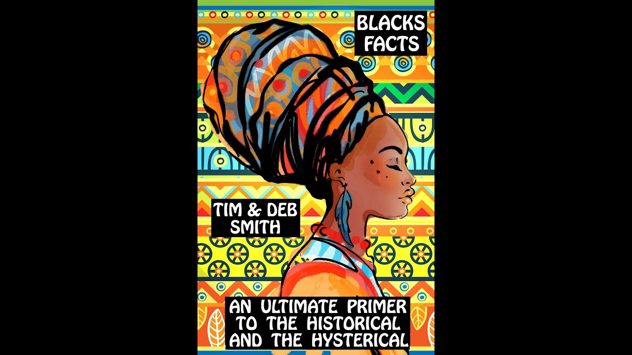 Blacks Facts by Tim & Deb Smith - YouTube