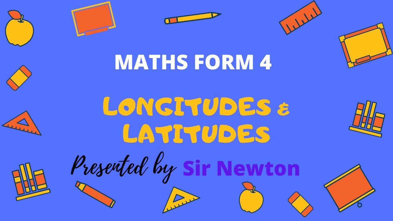 LONGITUDES AND LATITUDES- FORM 4 MATHS - YouTube