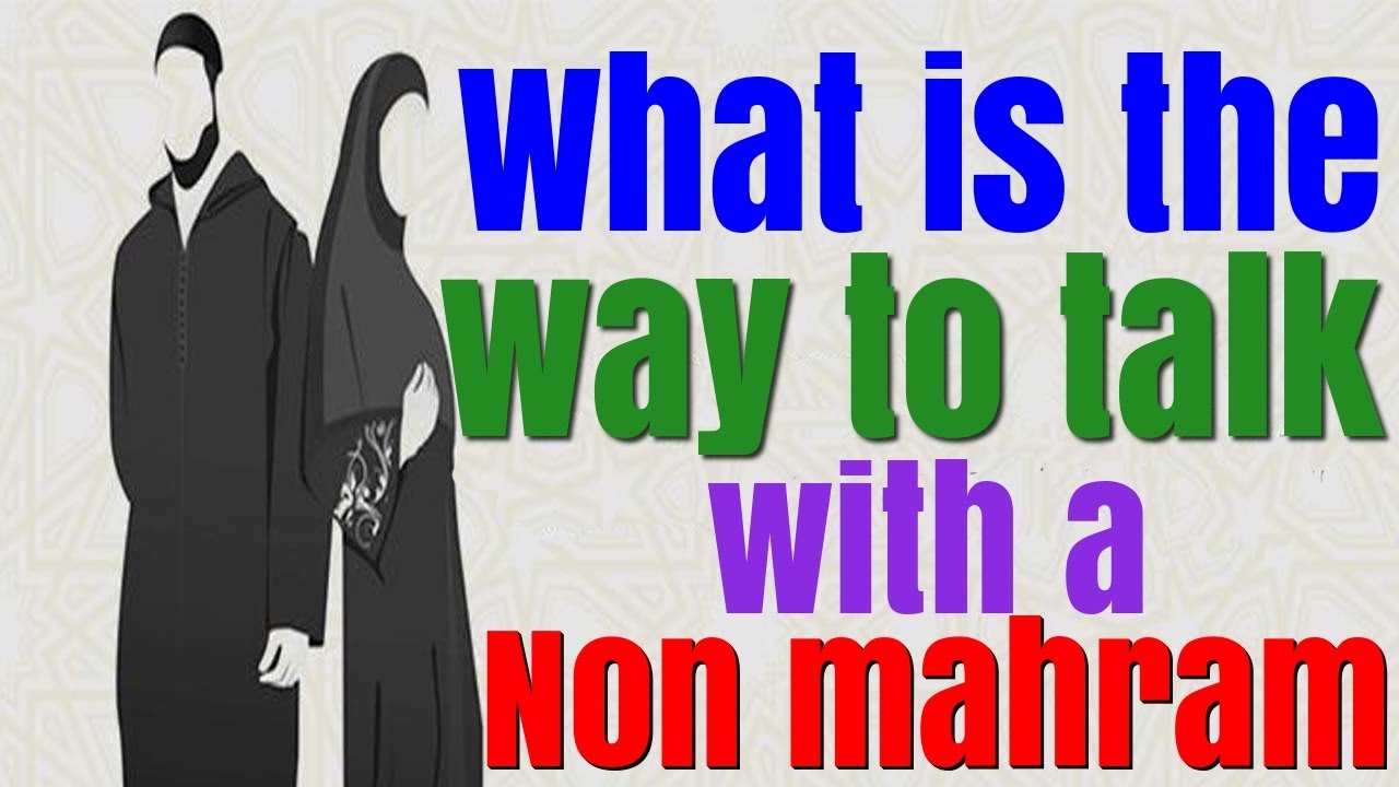 What is the way to talk with a non mahram - YouTube
