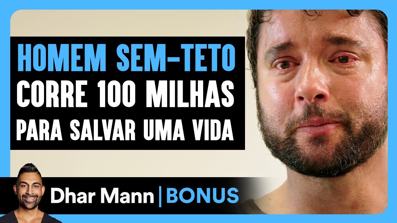 Homem Sem-Teto Corre 100 Milhas Para Salvar Uma Vida | Dhar Mann ...