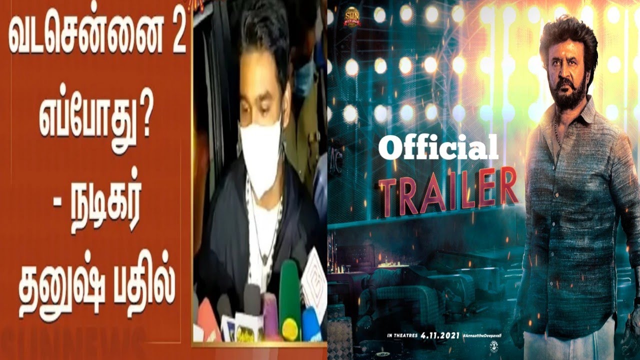 Big Breaking-Vada Chennai 2 Latest Update & Annaathe Official Trailer ...