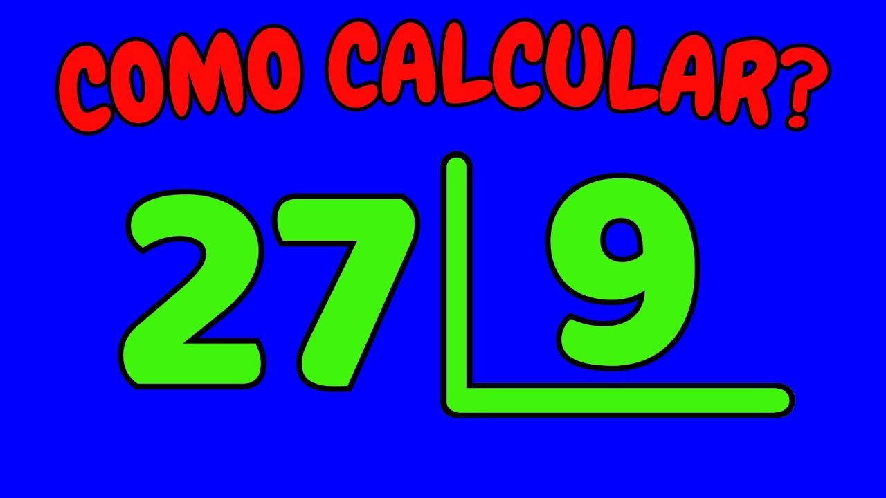 COMO CALCULAR 27 DIVIDIDO POR 9 Dividir 27 Por 9 YouTube como-calcular-27-dividido-por-9-dividir-27-por-9-youtube