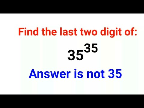 Find the last two digits of 35^35. The answer is not 35. Many failed! # ...