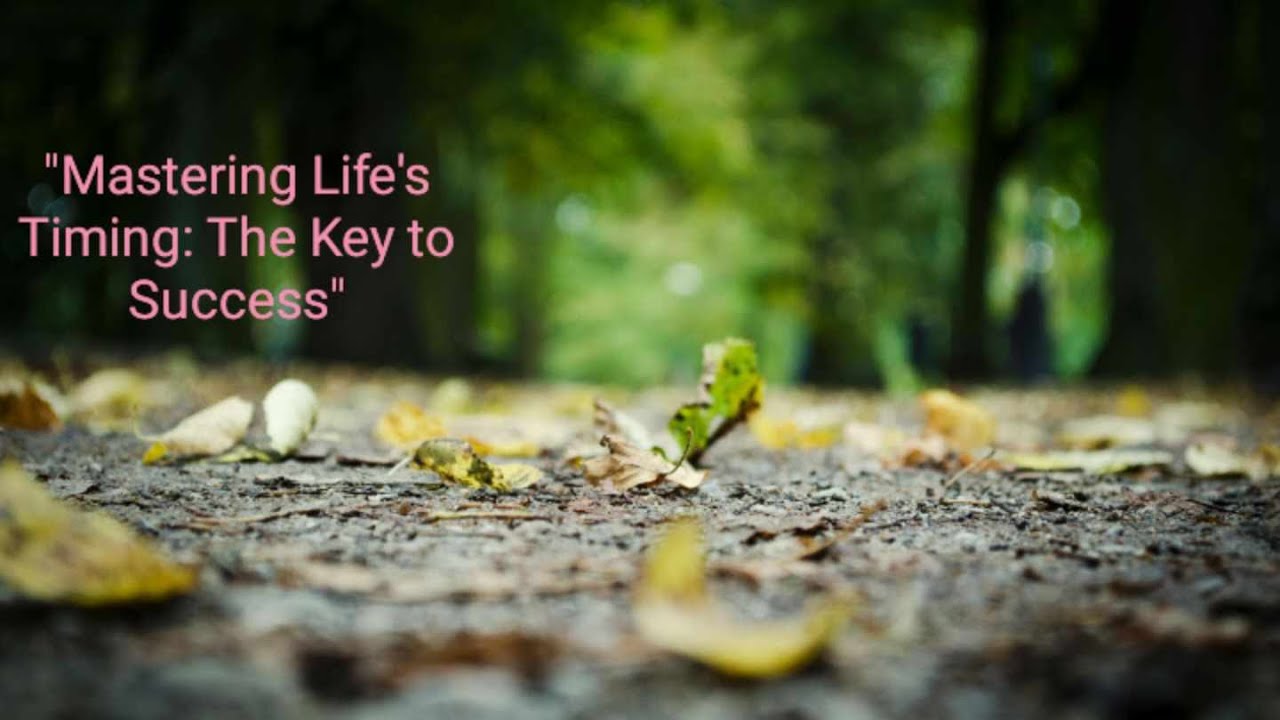 "Mastering Life's Timing: The Key to Success"@World Story - YouTube