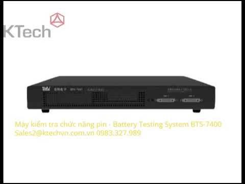 Máy kiểm tra chức năng pin - BTS-6000, BTS-7000, BTS-7400 - YouTube