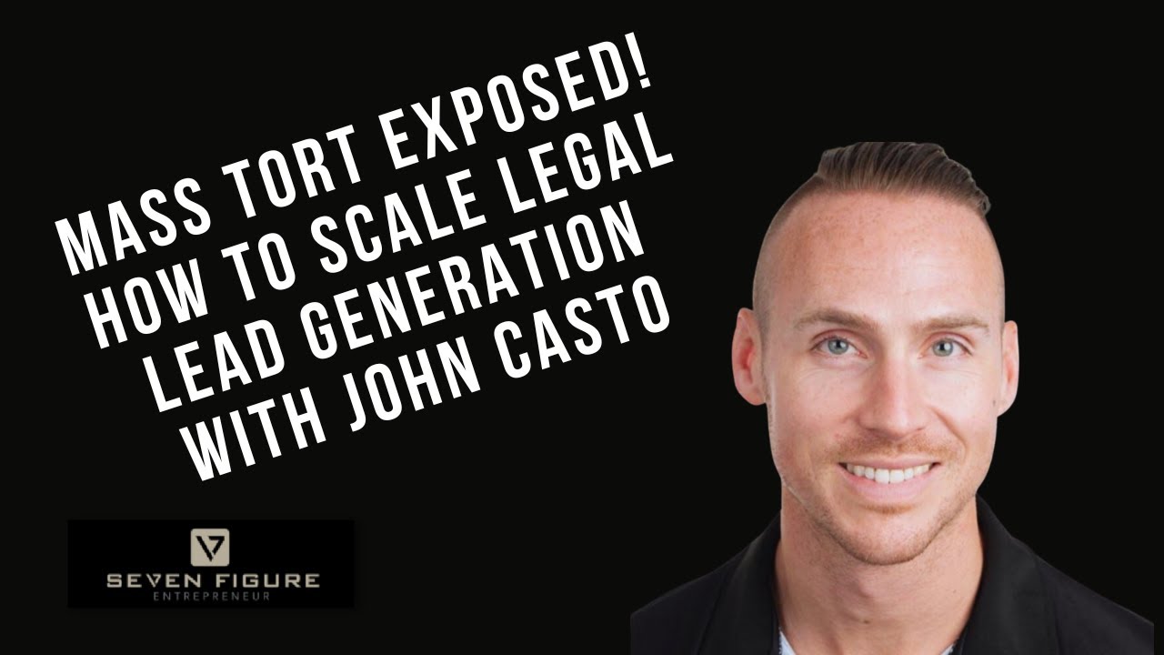EP 117: Mass Tort Exposed! How To Scale Legal Lead Generation With John ...