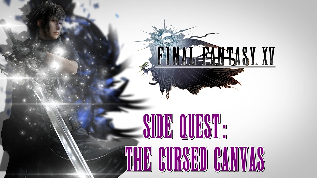 Final Fantasy XV ★ Side Quest: The Cursed Canvas [Walkthrough] - YouTube
