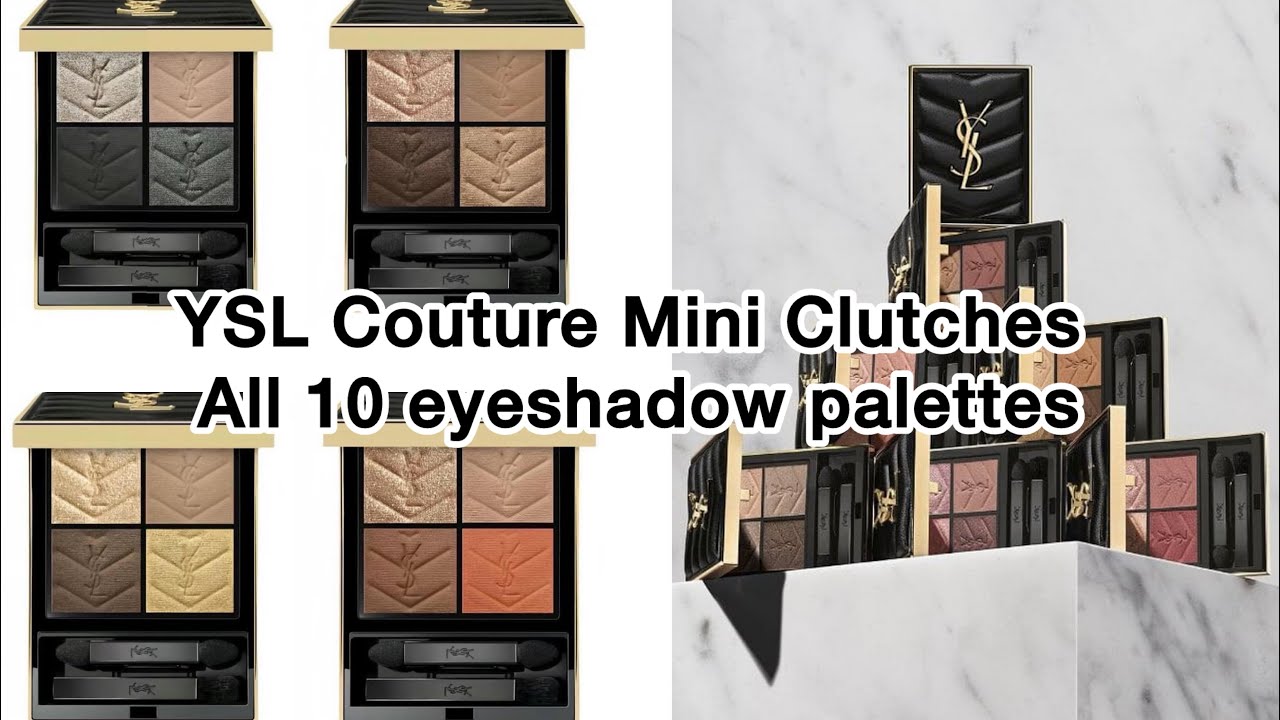 Ysl mini clutches/ all 10 eyeshadow palettes hand swatches in direct ...