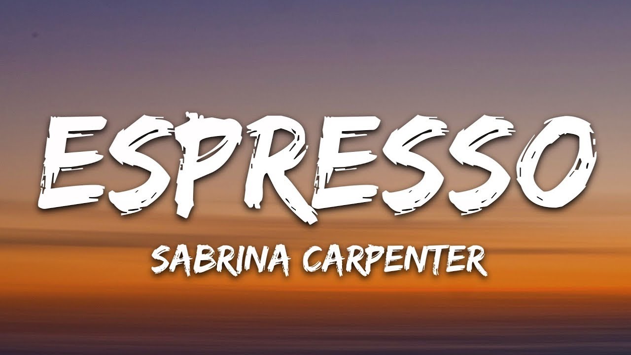 Sabrina Carpenter - Espresso (Lyrics) - YouTube