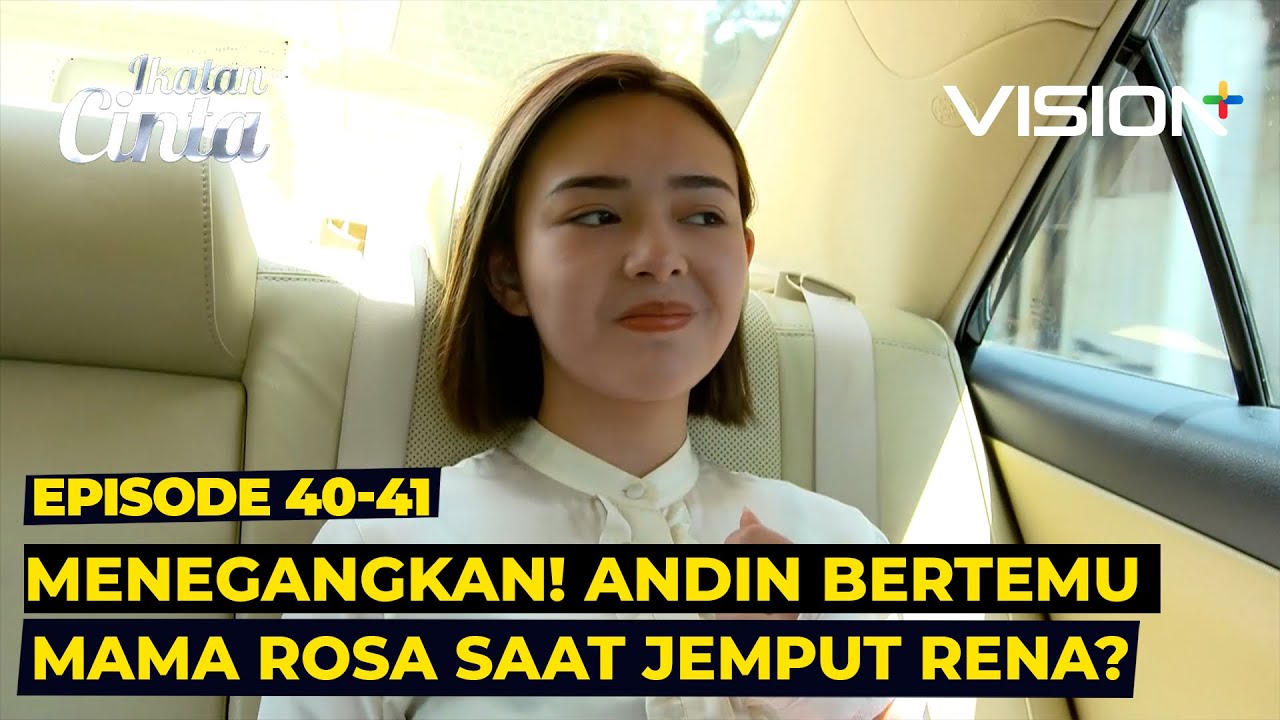 ANDIN KEMBALI TAK SENGAJA BERTEMU MAMA ROSA SAAT JEMPUT RENA? | Ikatan ...