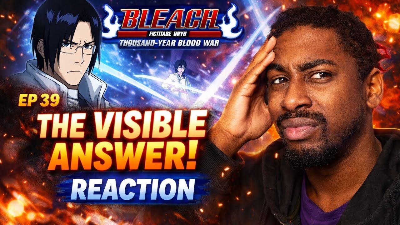 Tenkai TJ Reacts! Bleach TYBW 39: The Visible Answer! - YouTube