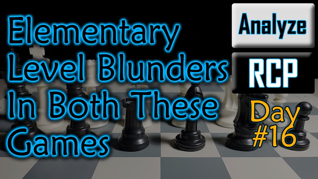 Day 16: Return Of The Beginner Blunders (2 games analyzed) - YouTube