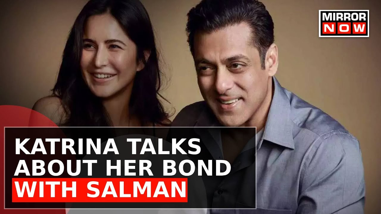 Katrina Kaif Talks About Her Friendship With Salman Khan | Tiger 3 ...