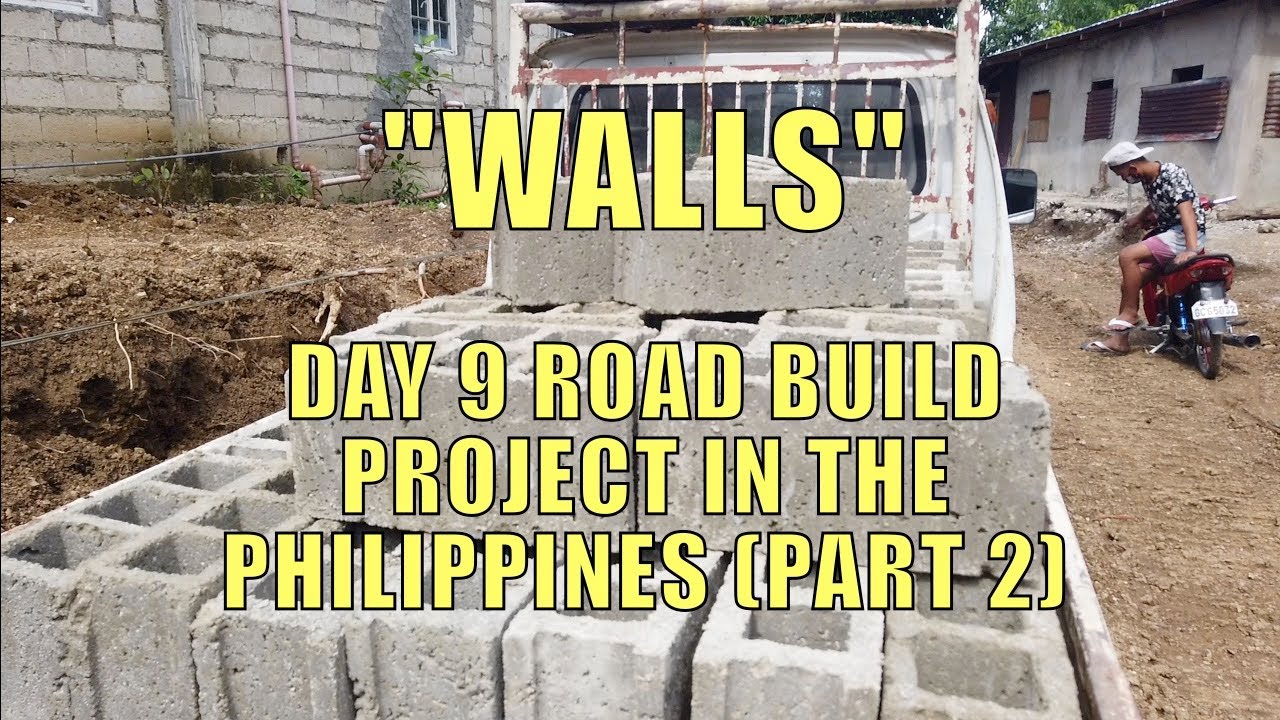 "Walls" (Part 2) Day 9 Road Build Project In The Philippines. - YouTube