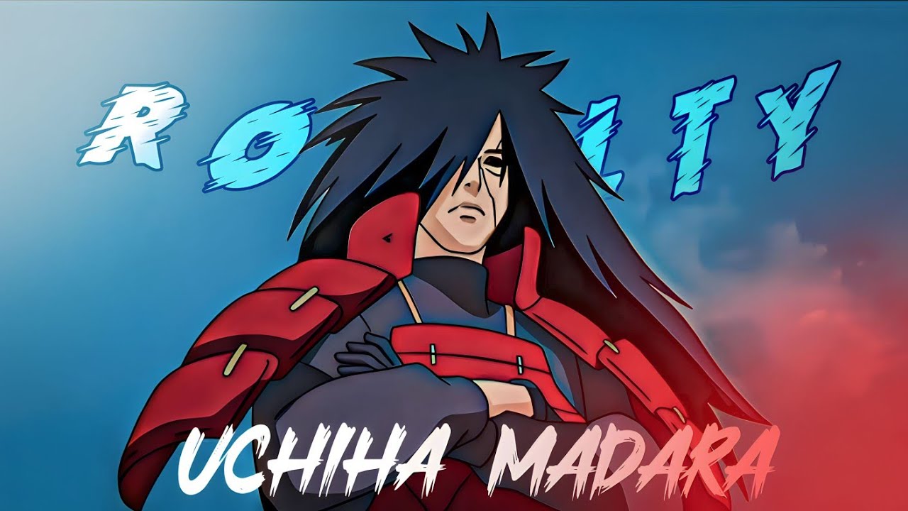Royalty x Uchiha madara . Madara edit. Madara edit Status . 4k Madara ...