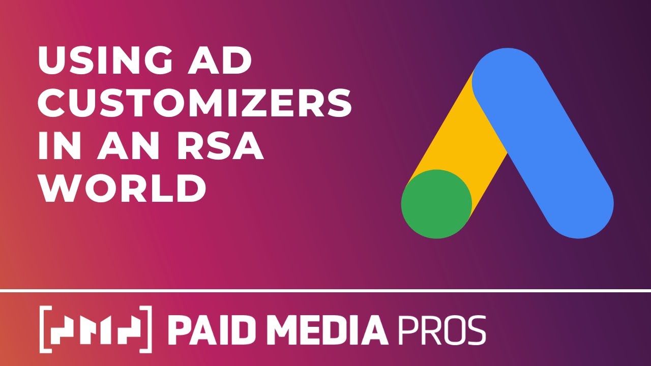 Google Ads Ad Customizers in an RSA World - YouTube