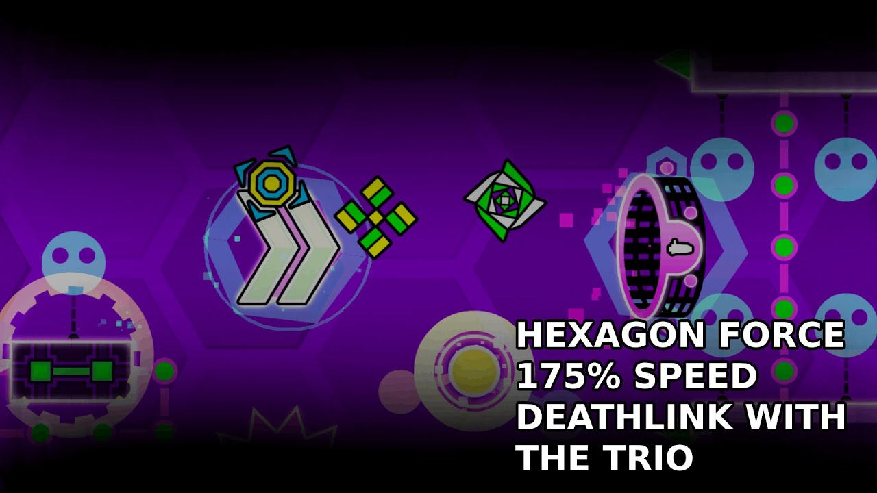 Hexagon Force 175% Speed Trio Deathlink 100% (ft @WillowGD and ...