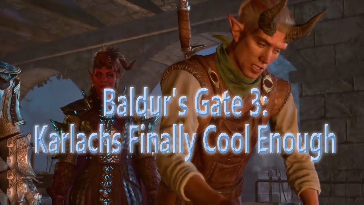 Baldur's Gate 3, Karlachs finally cool enough, Minisode 28 - YouTube