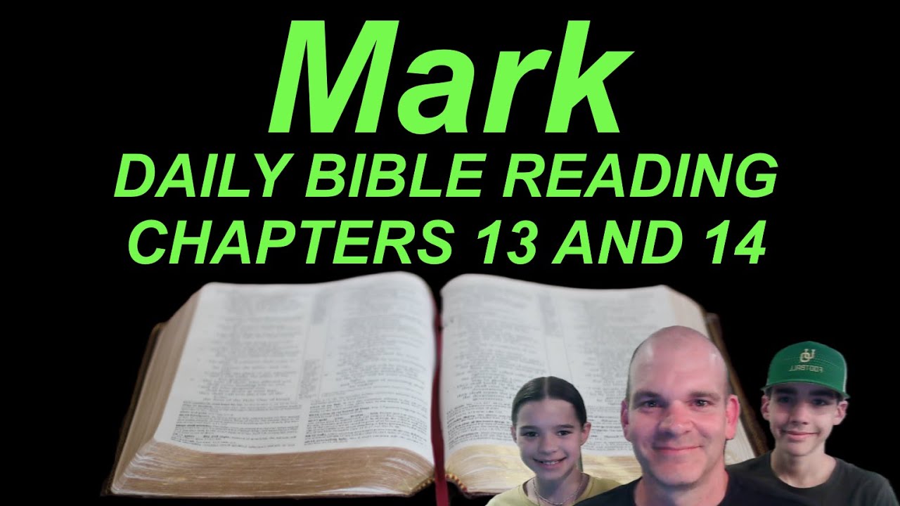 Daily Bible Reading - Mark 13 and 14 - Episode 56 - YouTube