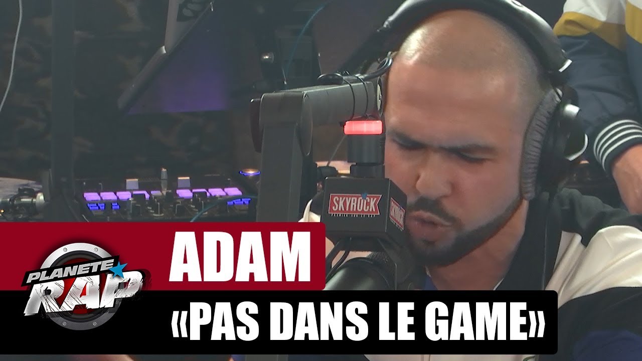 [EXCLU] Adam "Pas dans le game" #PlanèteRap - YouTube