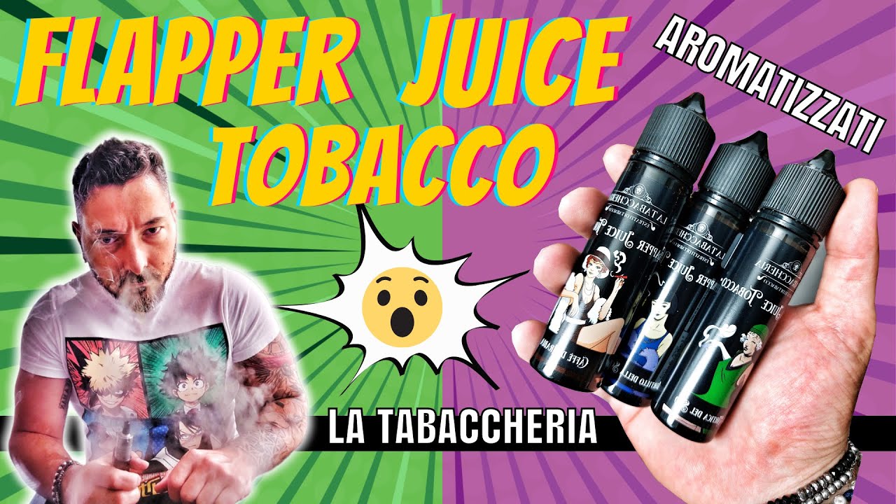 Gli ultimi 3 Aromatizzati di La Tabaccheria - Flapper Juice Tobacco ...