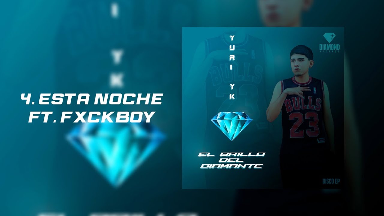 Yuri YK - 4. Esta noche ft. Fxckboy #ElBrillodelDiamante - YouTube