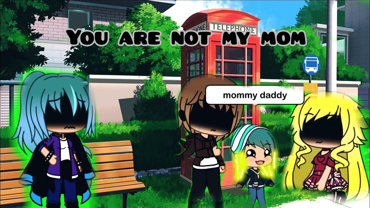 You are not my mom gacha life meme #gachalife #gachameme - YouTube