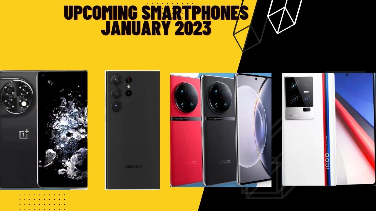 Top 10+ Upcoming Mobile Phones Launches ⚡ January 2023 - YouTube