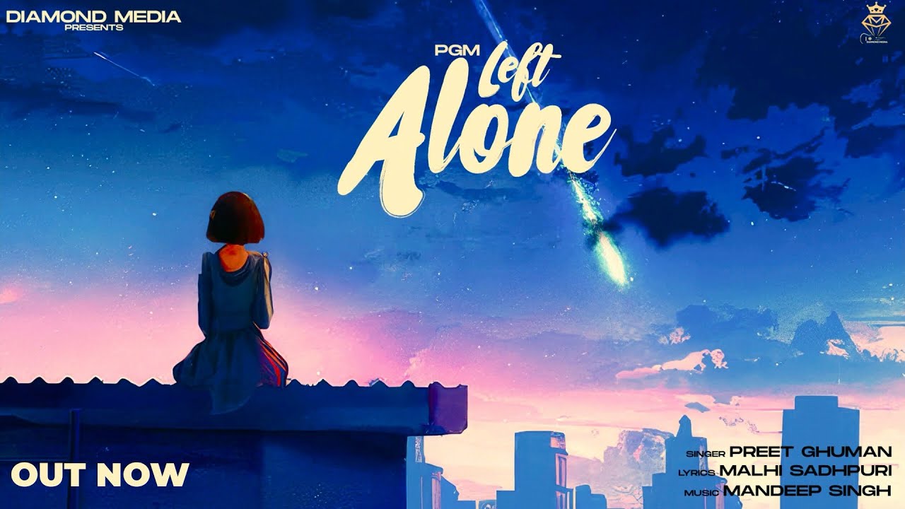 Left Alone | Preet Ghuman | Mandeep Singh | MaLhi Sadhpuri | Latest ...