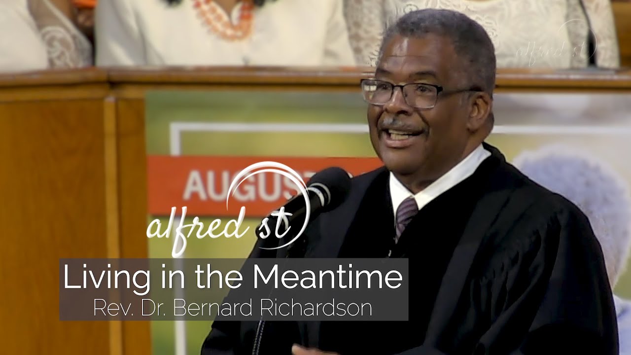 August 25, 2019 "Living In the Meantime", Rev. Dr. Bernard Richardson ...