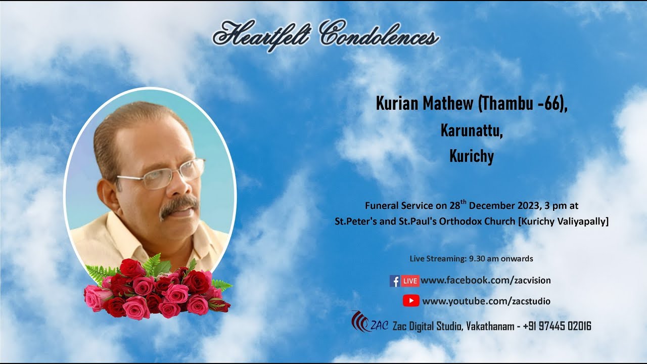 Funeral Service Live Streaming of Kurian Mathew (Thambu -66), Karunattu ...