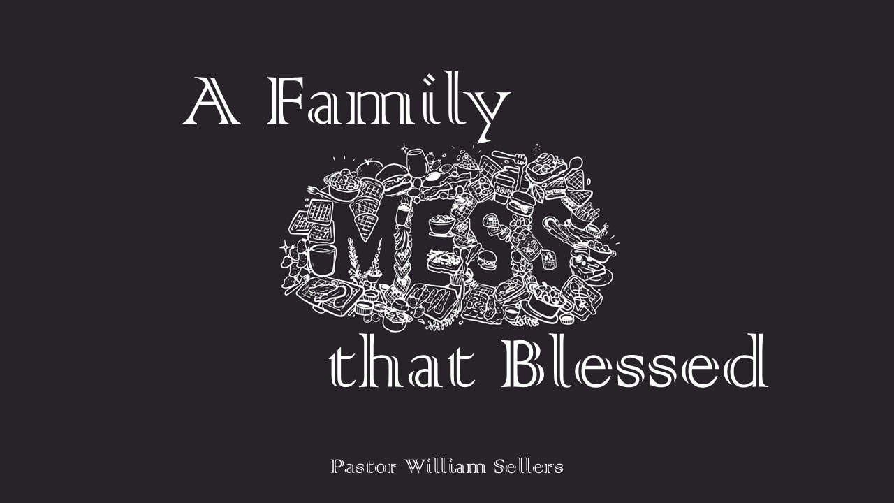 "A Family Mess that Blessed" - YouTube