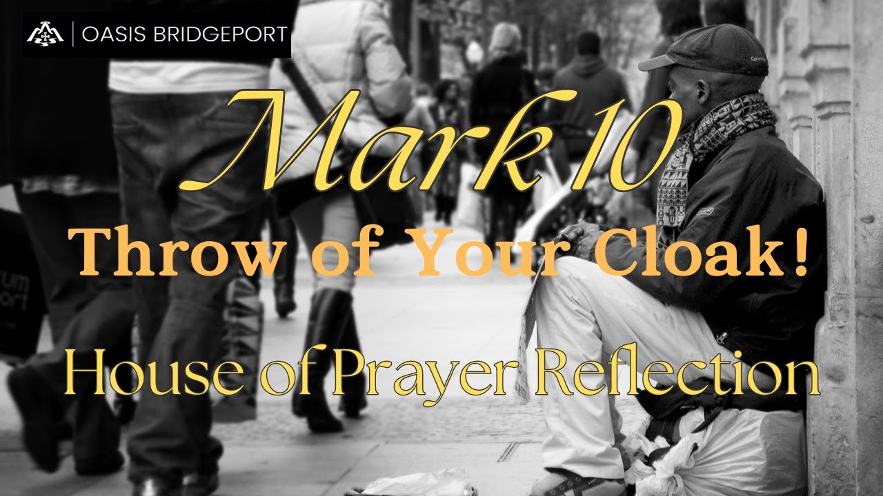 HOUSE OF PRAYER FOR EVANGELIZATION (HOPE) Mark 10 "Throw of Your Cloak ...