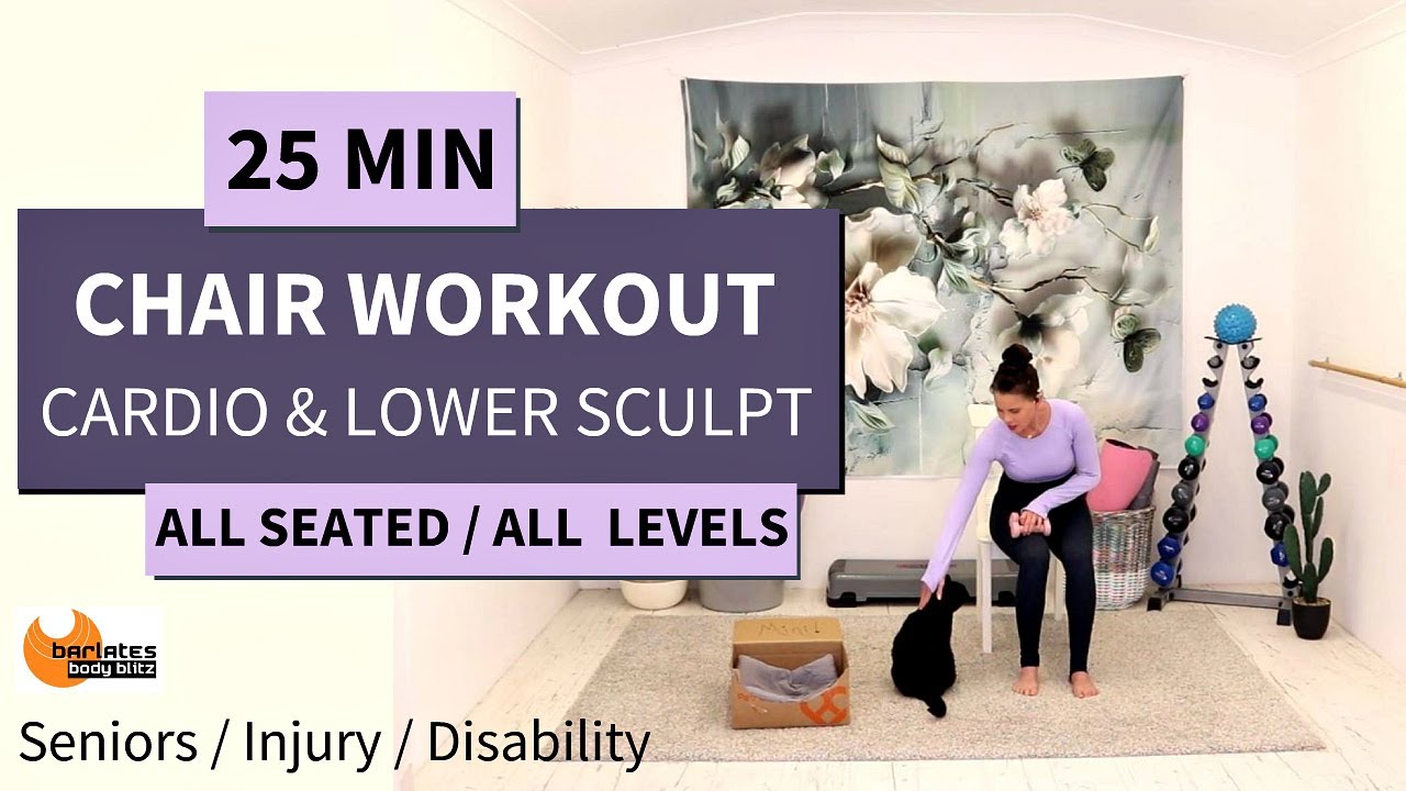 25 MIN SEATED CHAIR EXERCISES / CARDIO & LOWER SCULPT / ALL LEVELS ...