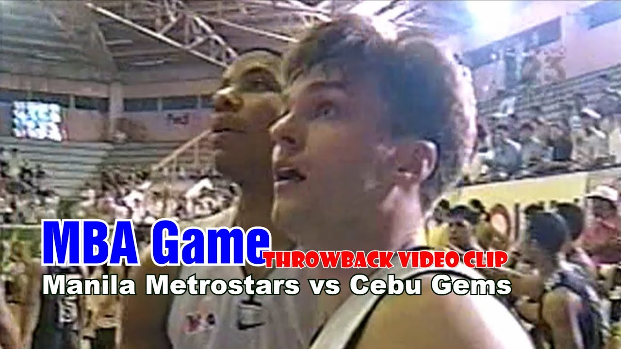Throwback Video Clip | MBA game between Manila Metrostars and Cebu Gems ...