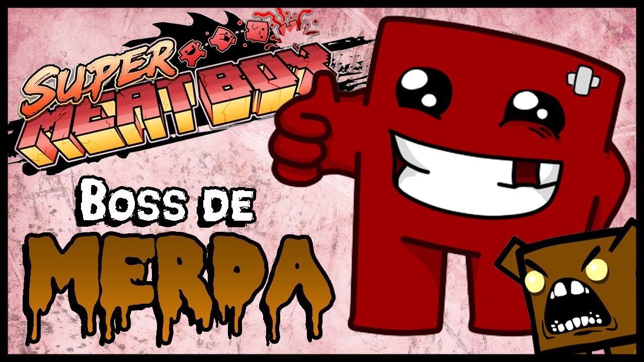 Boss de Merda - Super Meat Boy com Facecam (Gameplay Aleatório) - YouTube