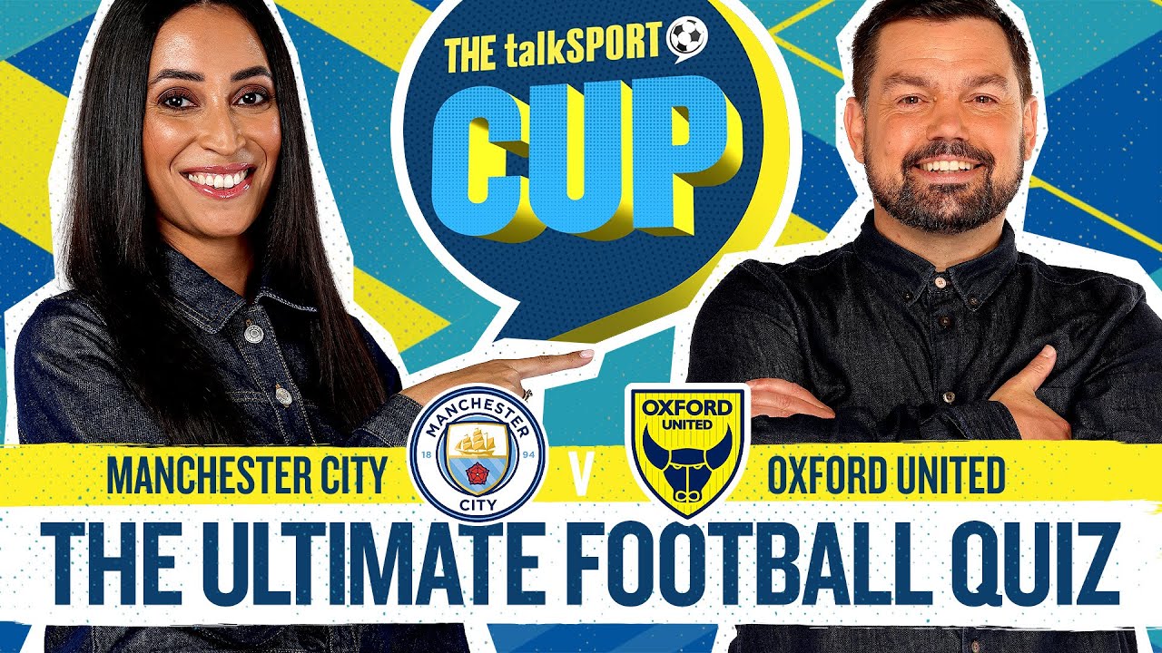 Man City v Oxford United for a Quarter-Final spot! | talkSPORT Cup ...