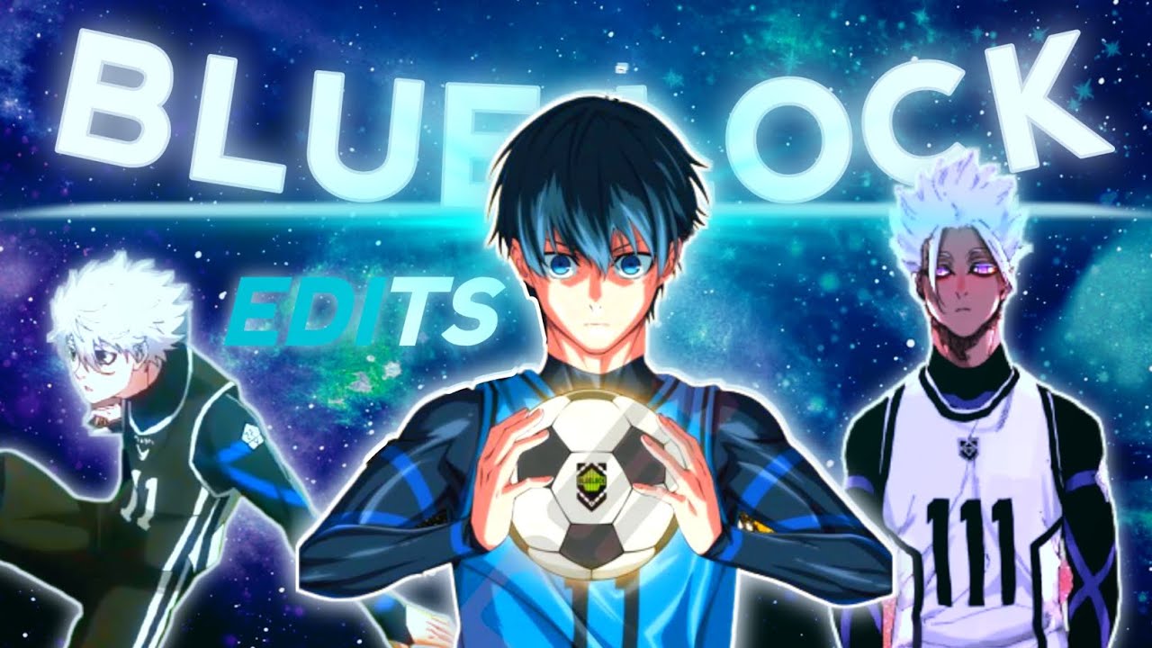 Blue Lock Edits Compiled [ 7 in 1 ] 🇧 🇱 🇺 🇪 🇱 ⚽️🇨 🇰 - YouTube