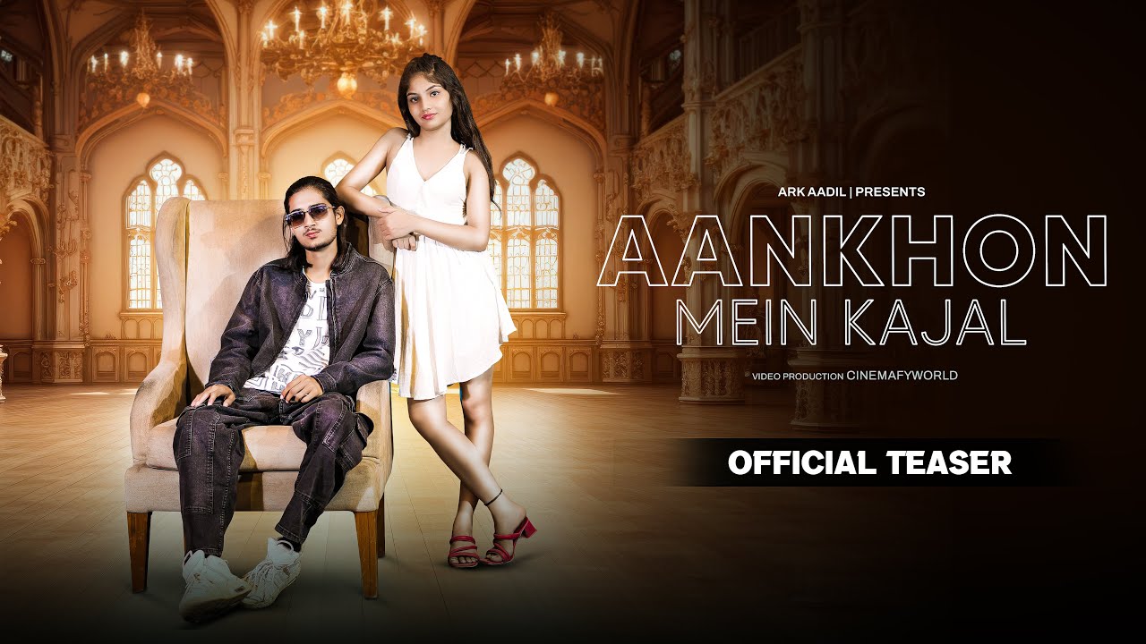 Aankho Mein Kajal ( Official Teaser ) Ark Aadil - YouTube