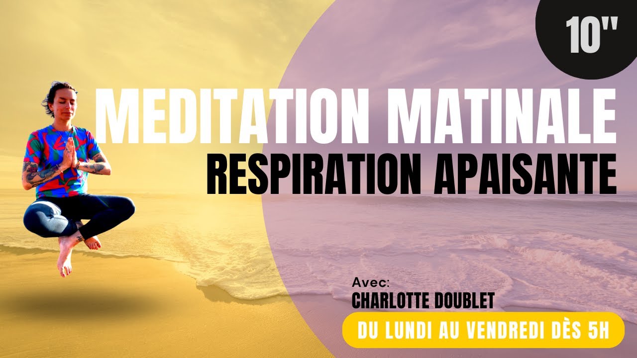 10 Min│pour Sapaiser│ MÉditation GuidÉe Du Matin Youtube