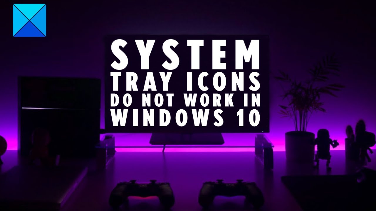 System Tray Icons Not Working In Windows 10 YouTube system-tray-icons-not-working-in-windows-10-youtube
